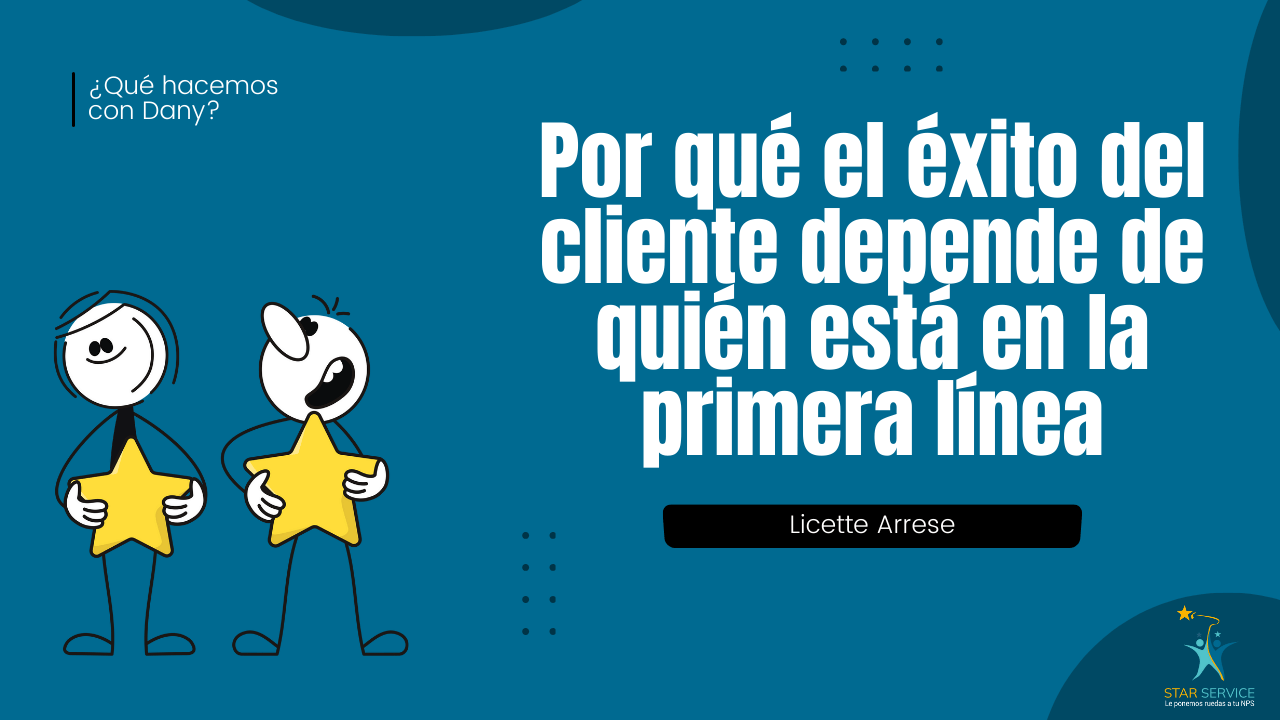 Por qué el éxito del cliente depende de quién está en la primera línea ...